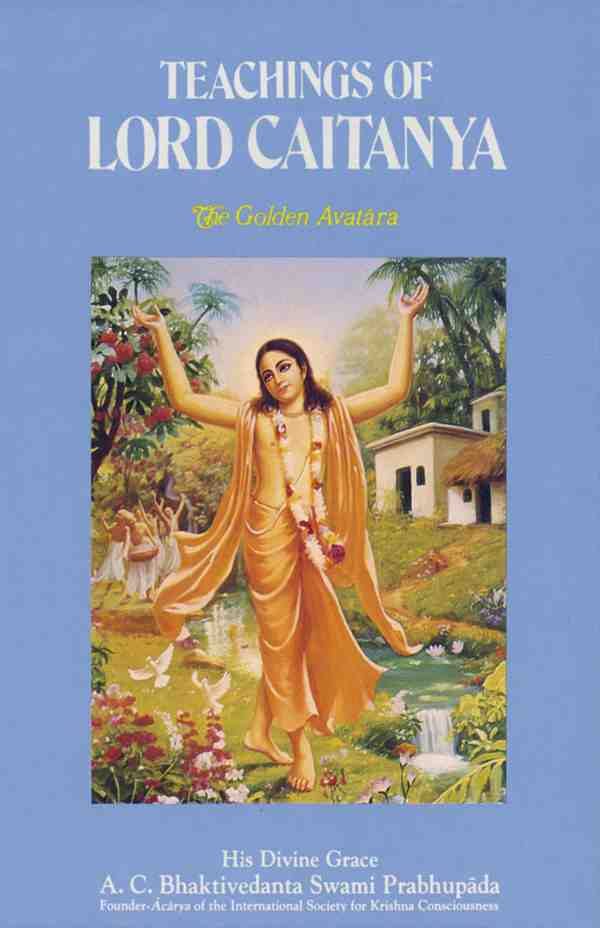 Teachings Of Lord Caitanya The Golden Avtara – Hare Krishna Das